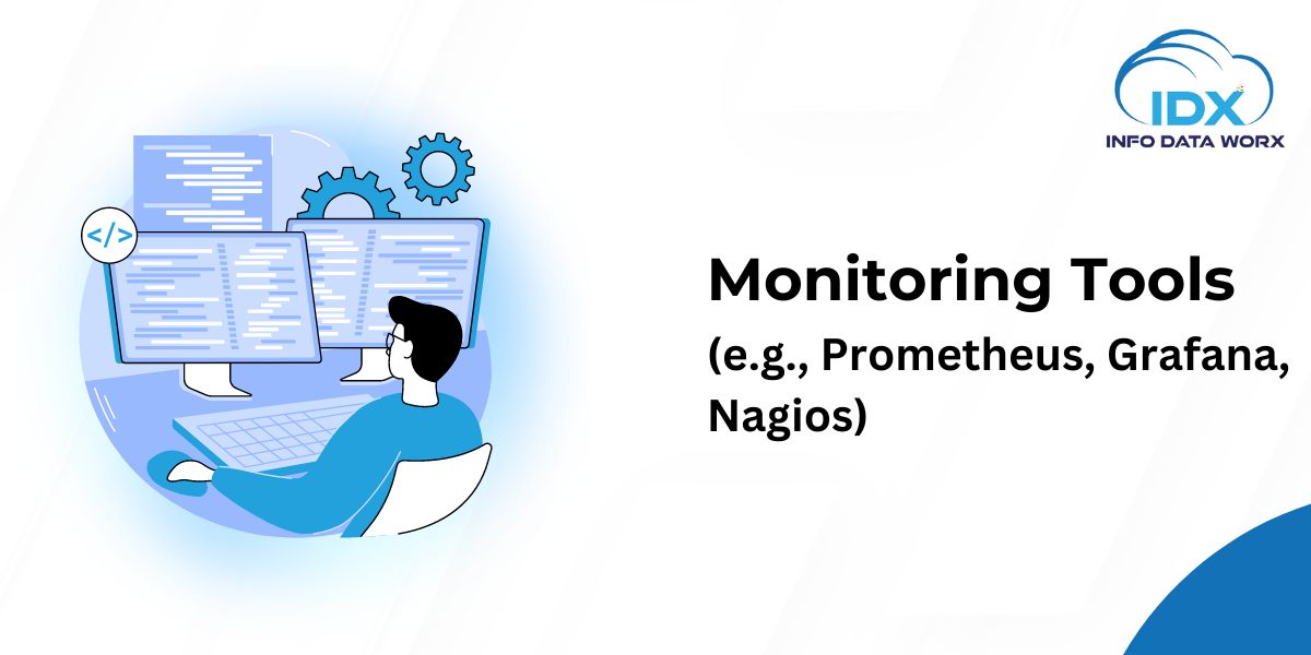 Monitoring Tools (e.g., Prometheus, Grafana, Nagios)